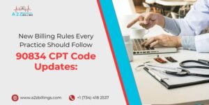 90834 CPT Code Updates: New Billing Rules & Compliance Tips