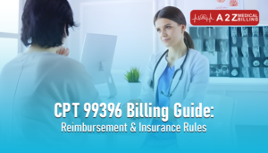 CPT 99396 Billing Guide: Reimbursement & Insurance Rules